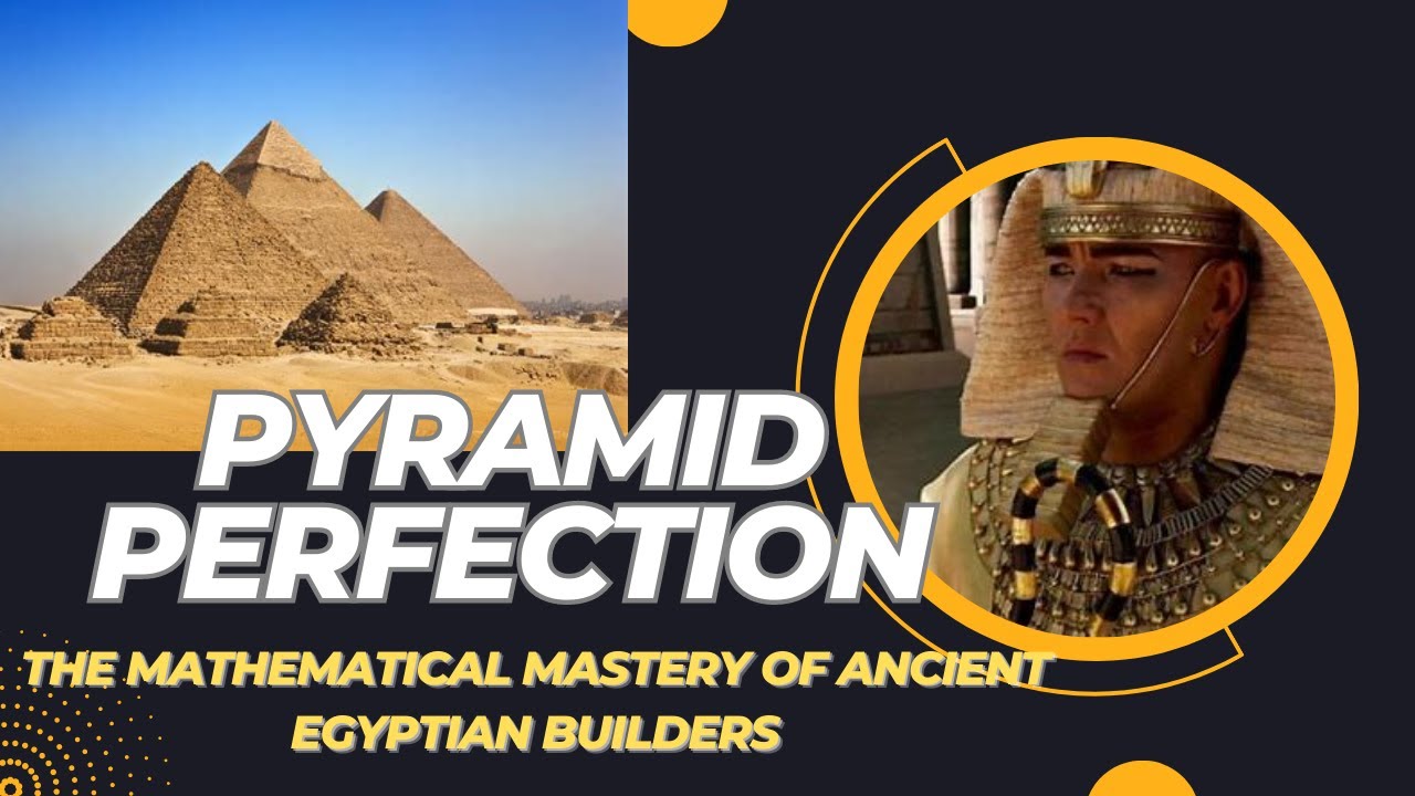 Pyramid Builders: Decoding the Mathematical Mastery of Ancient Egypt ...