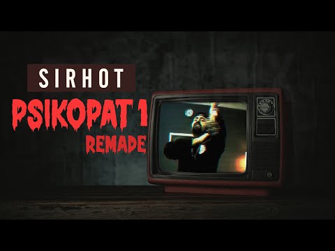 PSIKOPAT 1 Remade & Psikopat 2 Preview