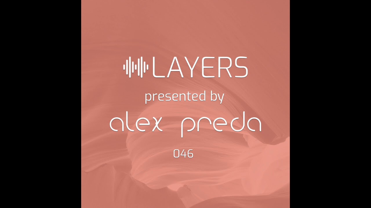 LAYERS by Alex Preda - 046 - YouTube