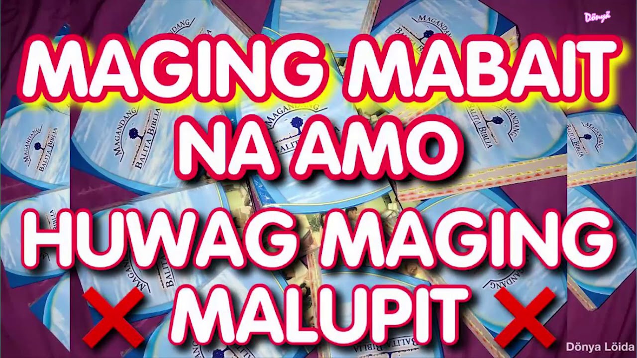 MAGING MABAIT NA AMO, HUWAG MAGING MALUPIT! | F00D FOR THE SOUL 😇🙏 ...