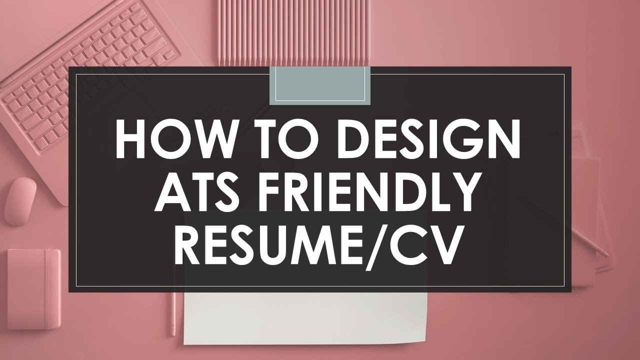 How to design an ATS friendly Resume/CV - Communication Competence ...