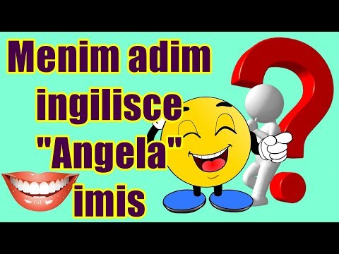 MENIM ADIM INGILISCE ANGELA IMIS :))  - TEST VIDEOSU