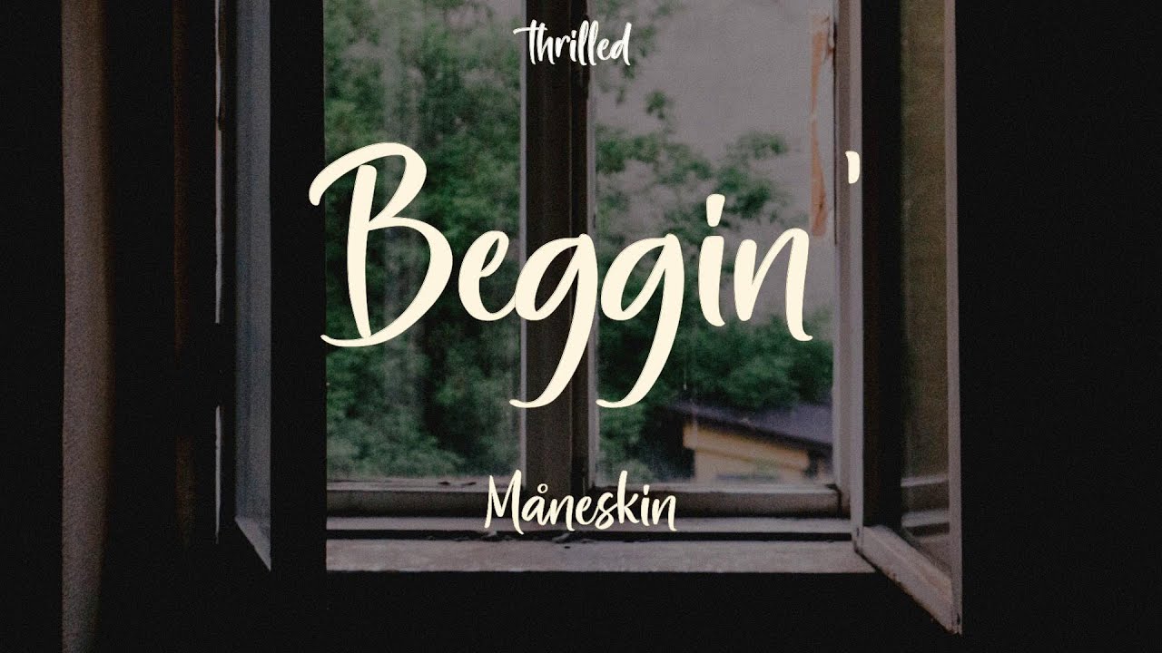 Måneskin - Beggin' (Lyrics) I'm beggin', beggin' you - YouTube