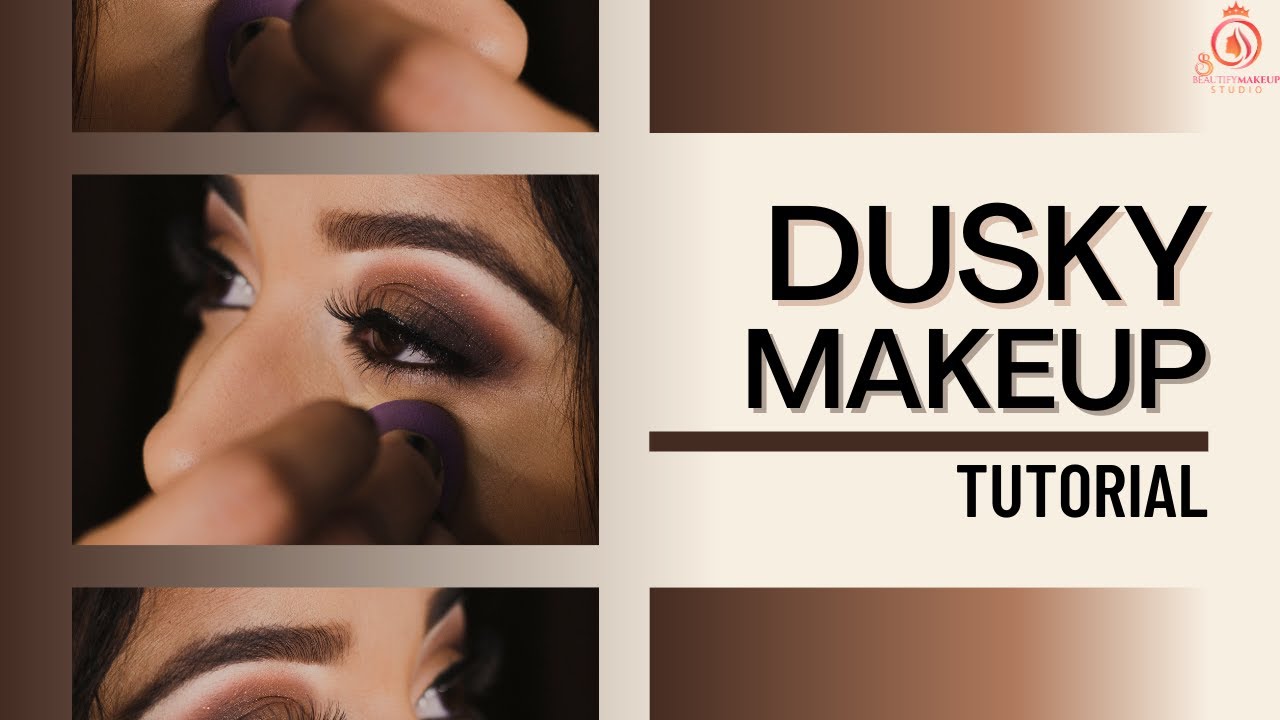 DUSKY MAKEUP TUTORIAL | BEAUTIFY MAKEUP STUDIO & SALON - YouTube