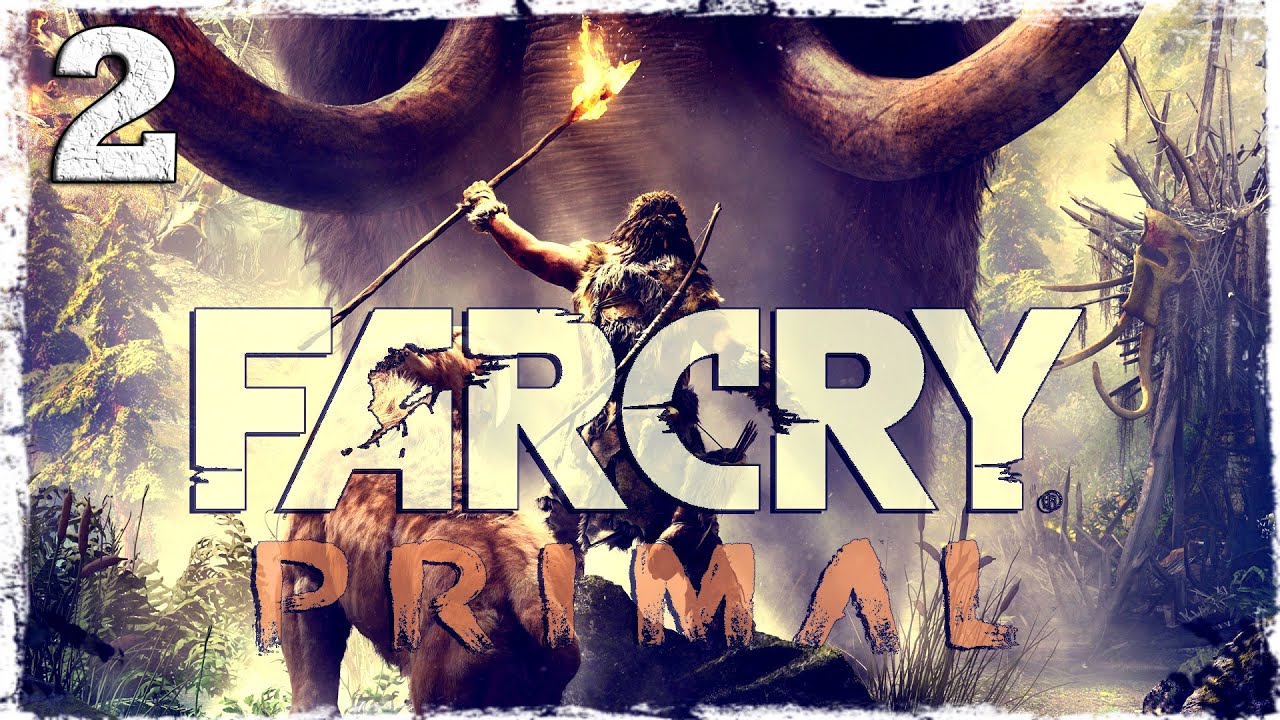 Far Cry Primal. #2: Первые враги и друзья. - YouTube