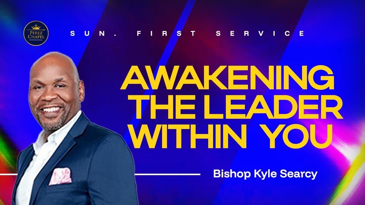 Awakening The Leader Within You || Bishop Kyle Searcy || 22.03.26 - YouTube