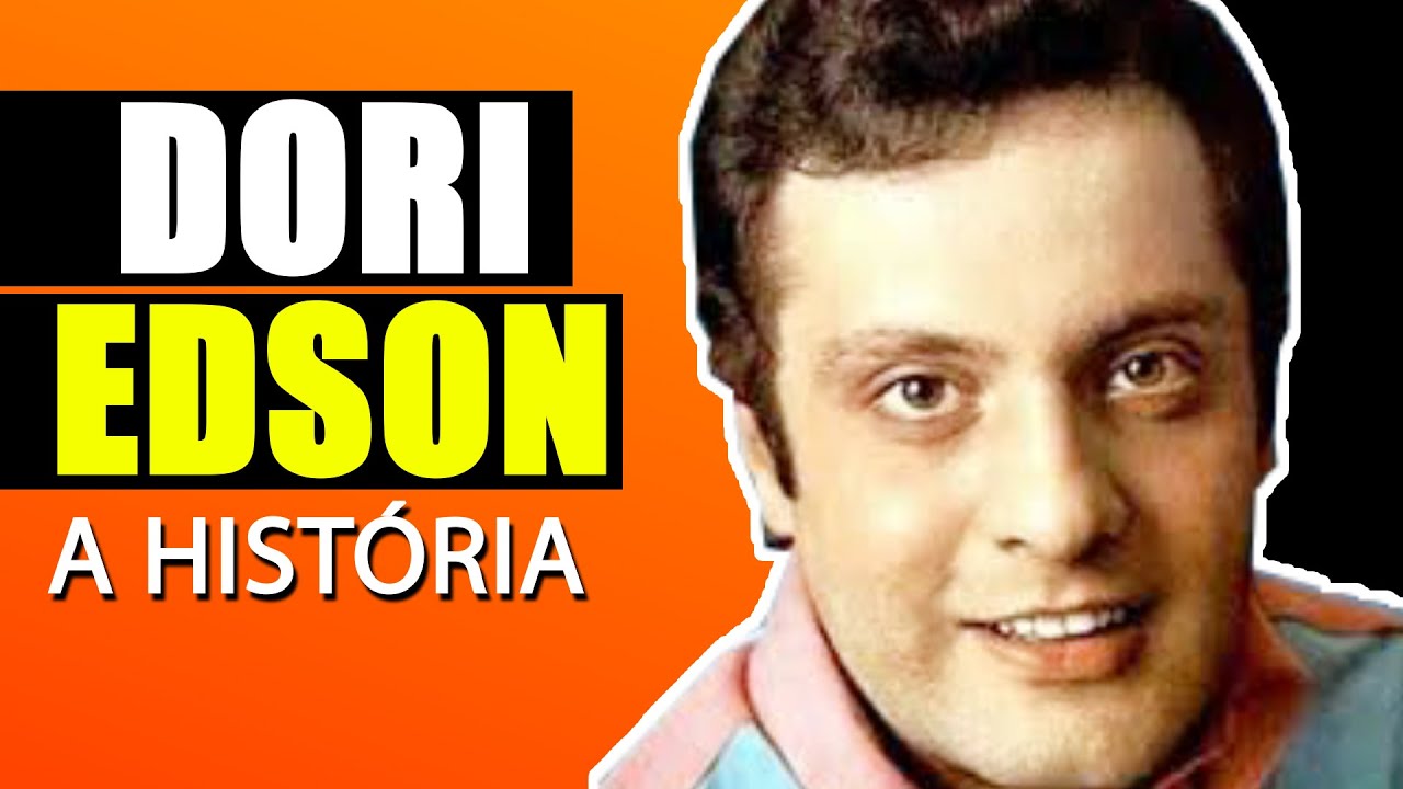 QUEM FOI DORI EDSON? - YouTube