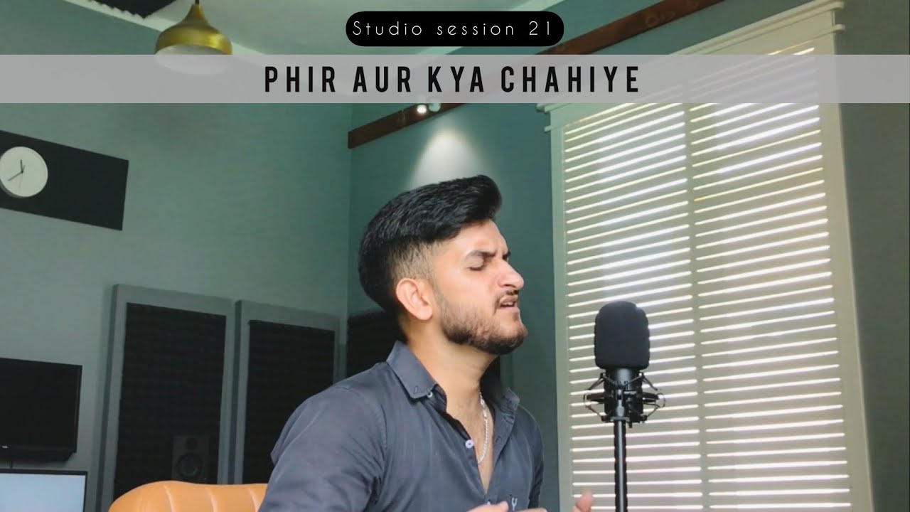 Phir aur kya chahiye | Arijit | Karan Rajput | Studio session 21 - YouTube