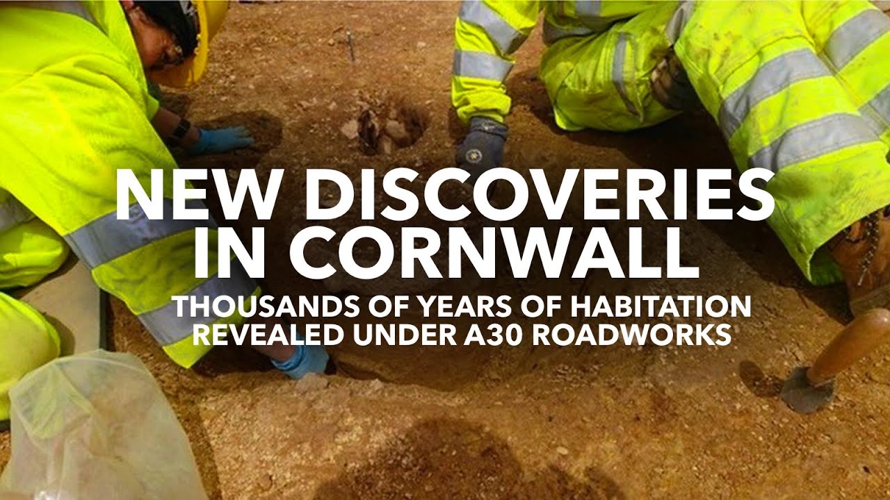 New Discoveries in Cornwall - Thousands of years of archaeology under ...