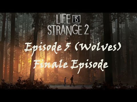 Life is Strange 2 - Episode 5 (Wolves) - YouTube