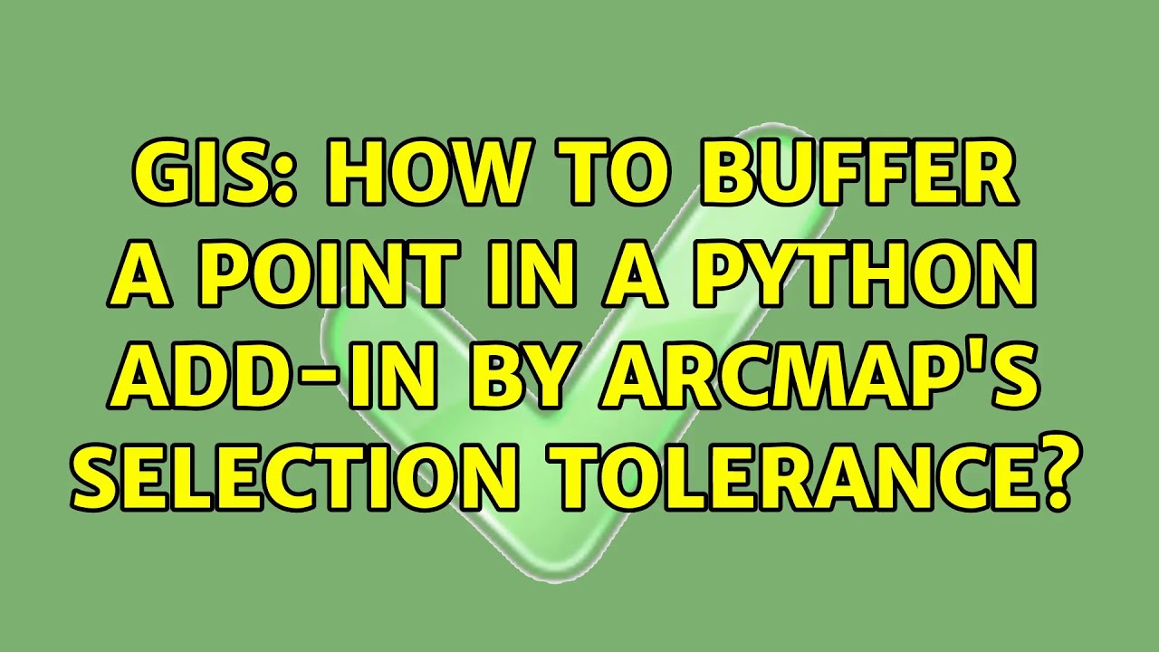 Gis How To Buffer A Point In A Python Add In By Arcmaps Selection 2608