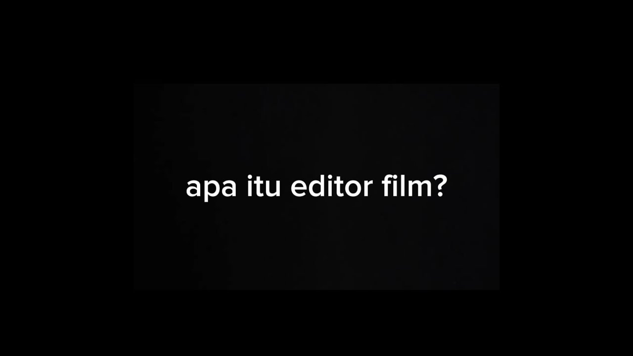 Apa itu Editor Film - YouTube