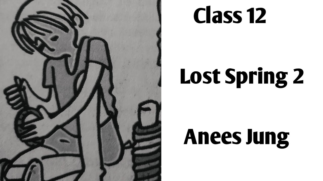 Lost Spring Class 12 In Hindi YouTube Lost Spring Class 12 In Hindi YouTube