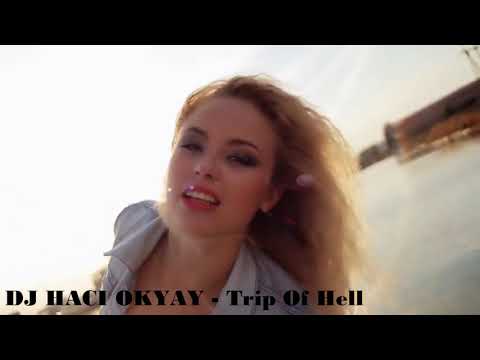 Dj Hacı Okyay - Trip Of Hell (03:41!)