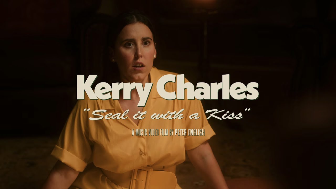 Kerry Charles - Seal it With a Kiss (Official Music Video) - YouTube