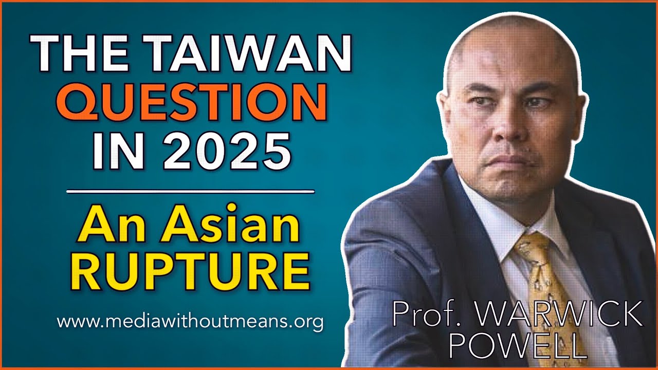 "An Asian Rupture" | Interview with Prof Warwick Powell on the Taiwan ...