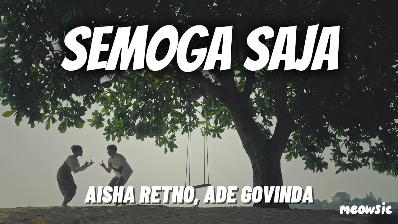 Semoga Saja - Aisha Retno, Ade Govinda 'Lirik' - YouTube