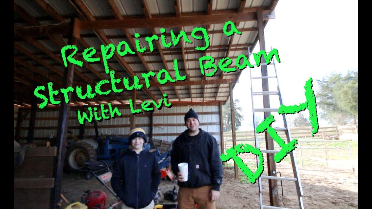 DIY- Repairing a Structural Barn Beam w/ Levi - YouTube