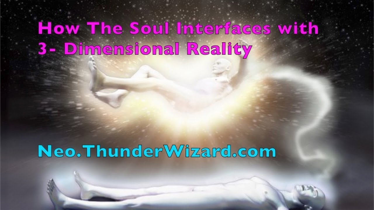 How The Soul Interfaces With 3-Dimensional Reality - YouTube