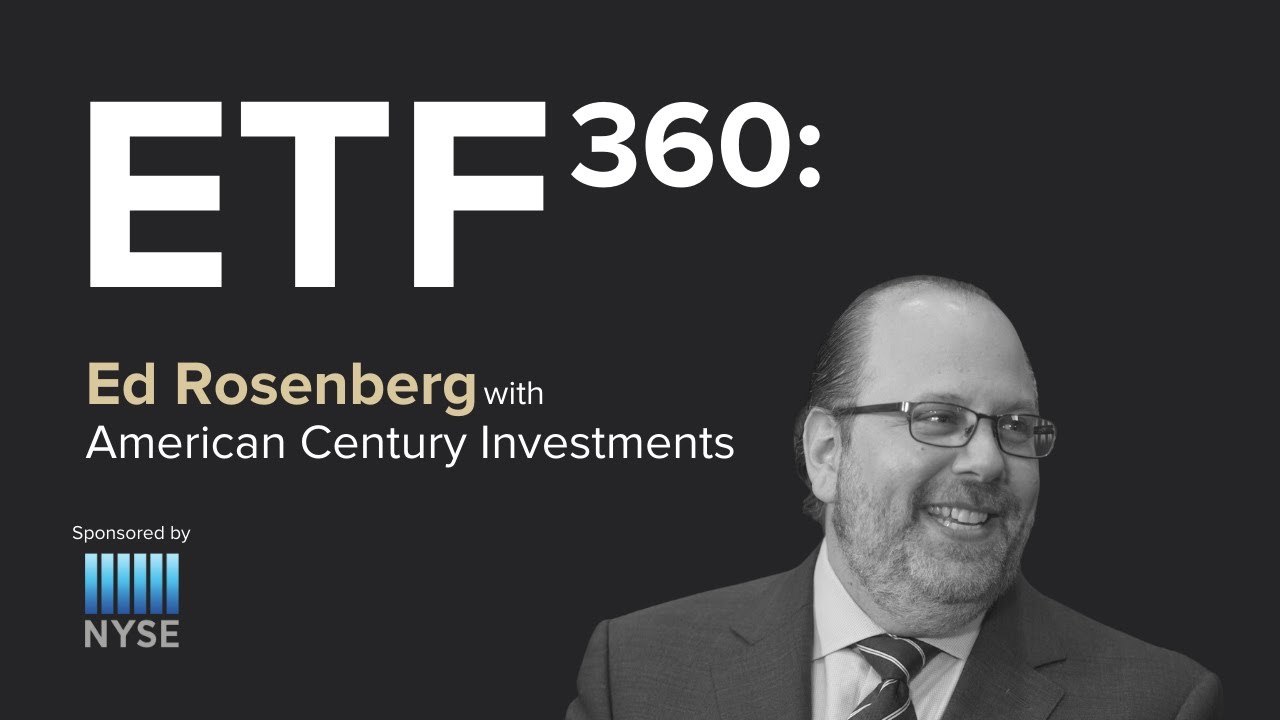 ETF 360: Ed Rosenberg with American Century Investments - YouTube