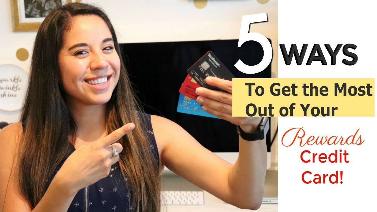 5 Ways To Get The Most Out of Your Rewards Credit Card - YouTube