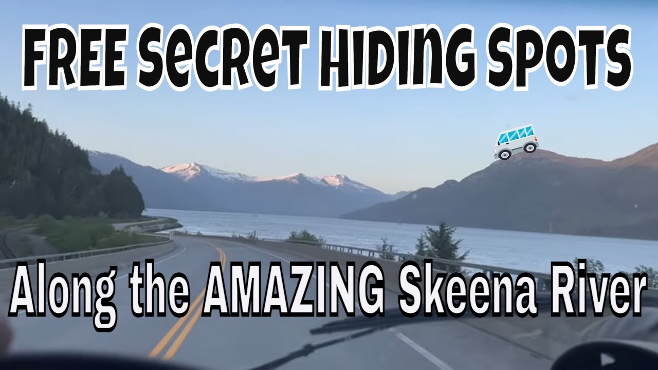 The Beautiful Skeena River & Free Secret Hiding Spots - YouTube