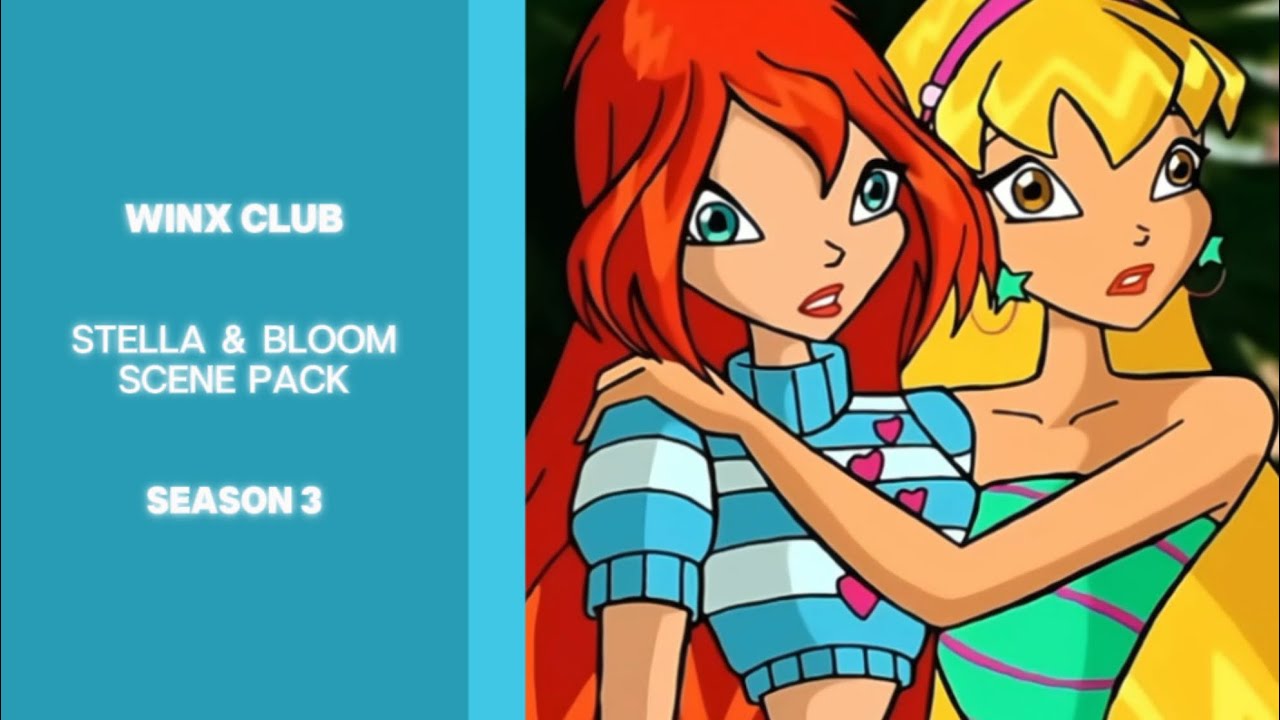 WINX CLUB Stella & Bloom .. (S3) .. Scene Pack - YouTube