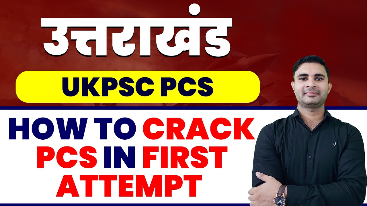 How to Crack Uttarakhand PCS in First Attempt | Uttarakhand PCS Ki ...