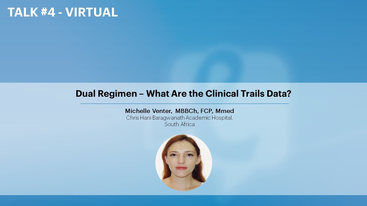 Dual Regimen – What Are The Clinical Trials Data - Michelle Venter ...