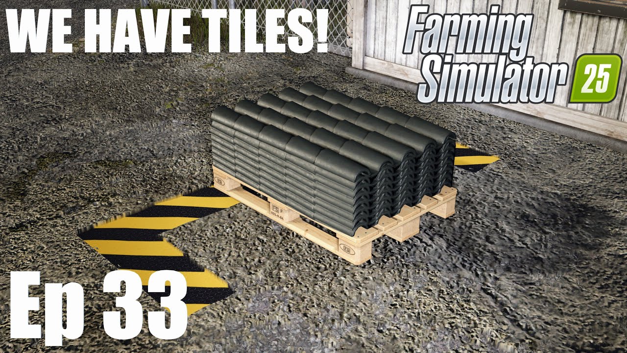 WE HAVE TILES! - E33 - Riverbend Springs - FS25 - Farming Simulator 25 ...