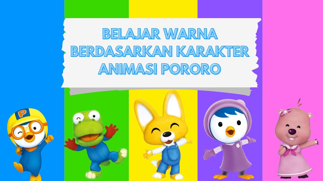 BELAJAR WARNA BERDASARKAN KARAKTER ANIMASI PORORO - YouTube