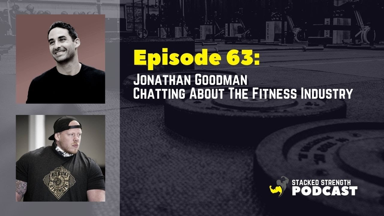 #63 Jonathan Goodman - A Chat About The Fitness Industry - YouTube
