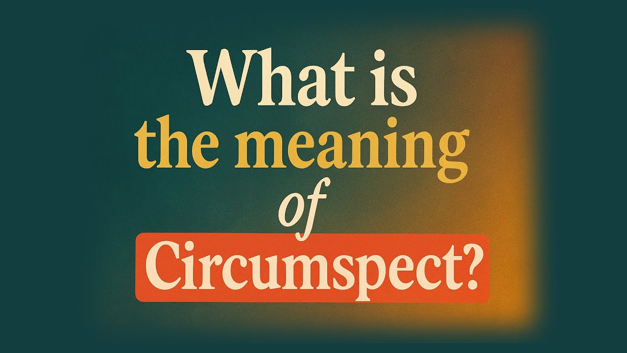 What is the meaning of Circumspect? - YouTube