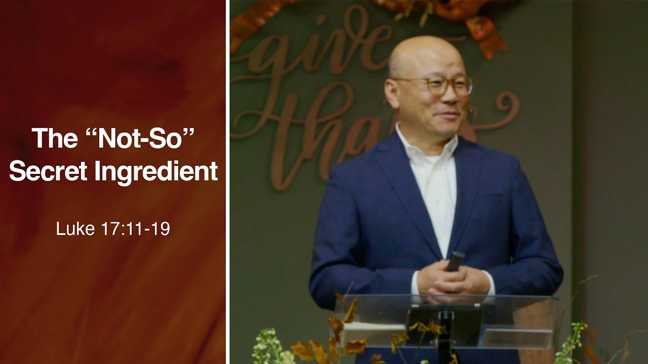The "Not-So" Secret Ingredient - Pastor Steve Kim | Third Service ...