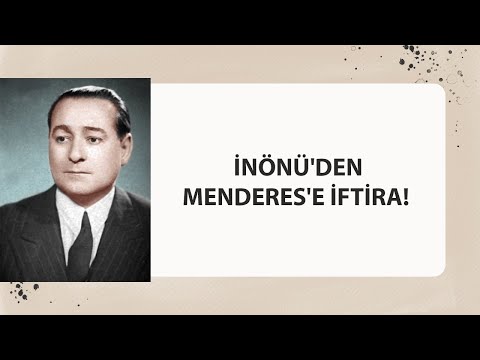 İNÖNÜ'DEN MENDERES'E İFTİRA!