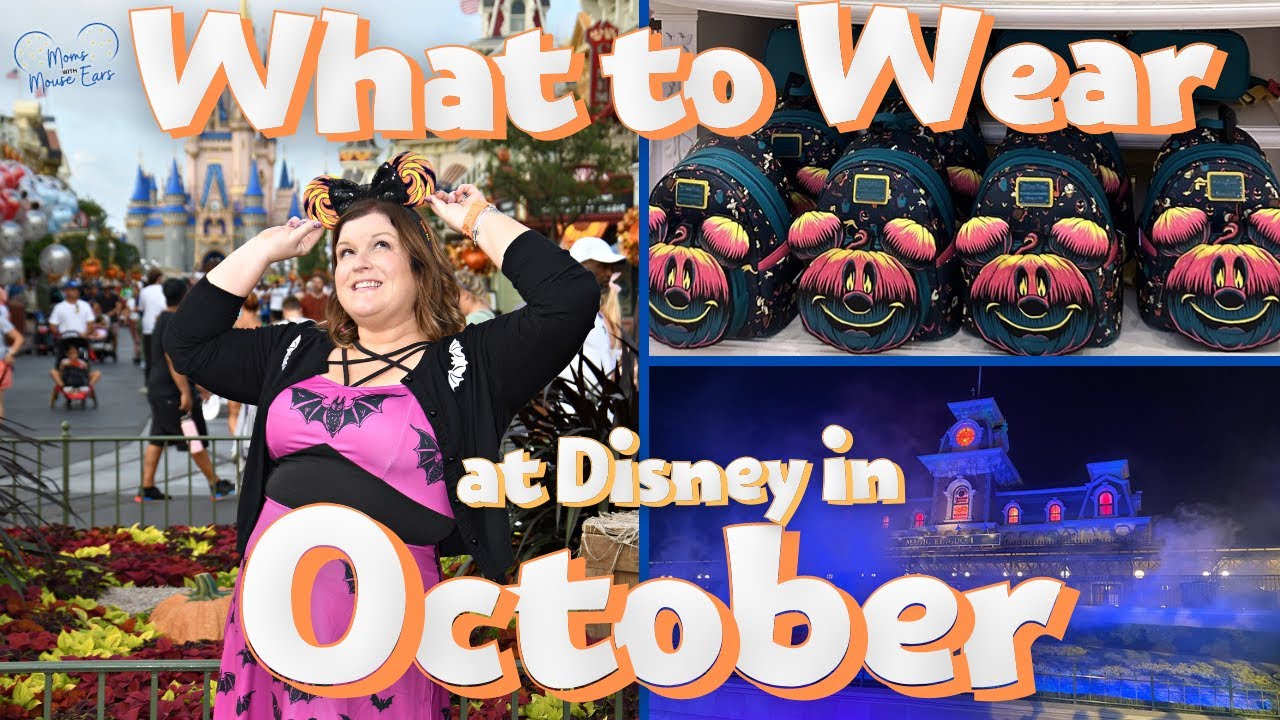 What to Wear to DISNEY WORLD in October | Moms with Mouse Ears - YouTube