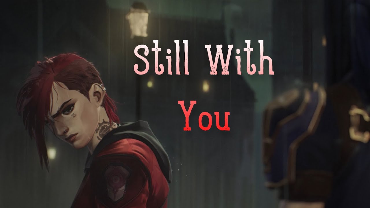 Jungkook (BTS) — Still With You [AMV] Arcane: League of Legends [Caitvi ...