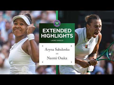 A magical showdown 🪄 | Aryna Sabalenka vs Naomi Osaka | Extended Highlights | Wimbledon 2026