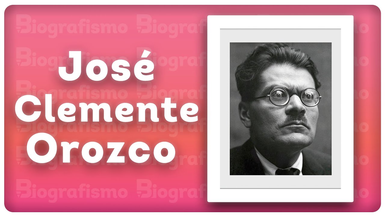 📝 ¡Biografía de JOSÉ CLEMENTE OROZCO! 📚 - RESUMIDA y FÁCIL. - YouTube