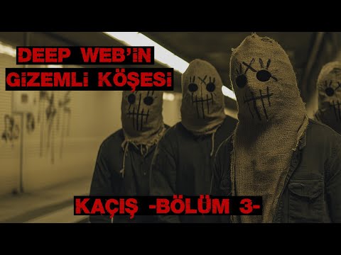 Deep Web'in Gizemli Köşesi - Kaçış!: Bölüm 3