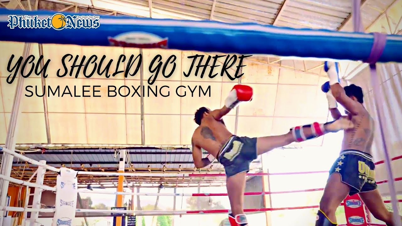 Sumalee Boxing Gym || Phuket: You Should Go There #11 - YouTube
