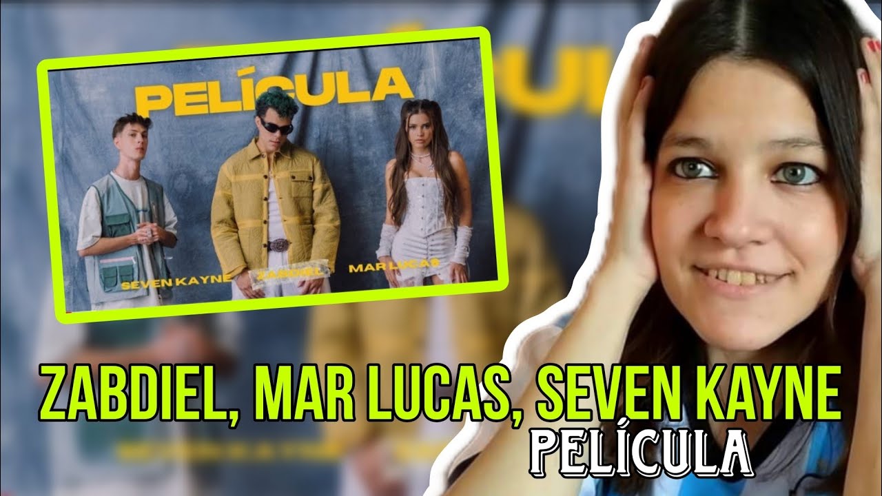 REACCIÓN ZABDIEL, MAR LUCAS, SEVEN KAYNE - Película | Natuchys - YouTube