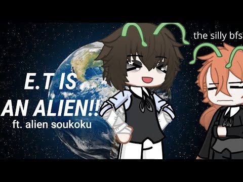 || E.T is an alien!! || [Soukoku] || - YouTube