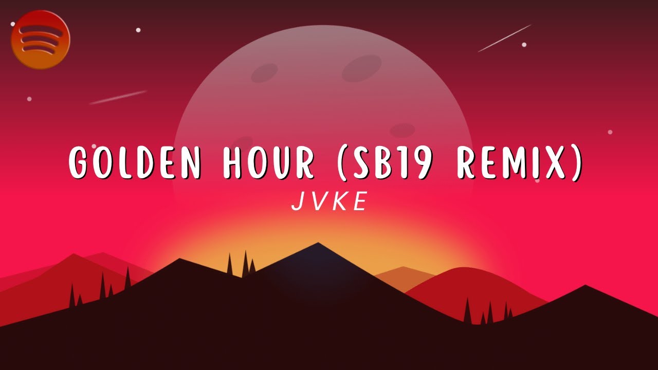 JVKE - golden hour (SB19 Remix) (Lyrics) || Spotiverse - YouTube