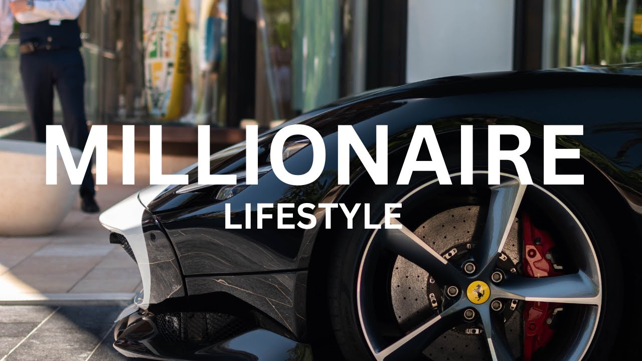 Millionaire Luxury Lifestyle Motivation and Visualization - Millionaire ...