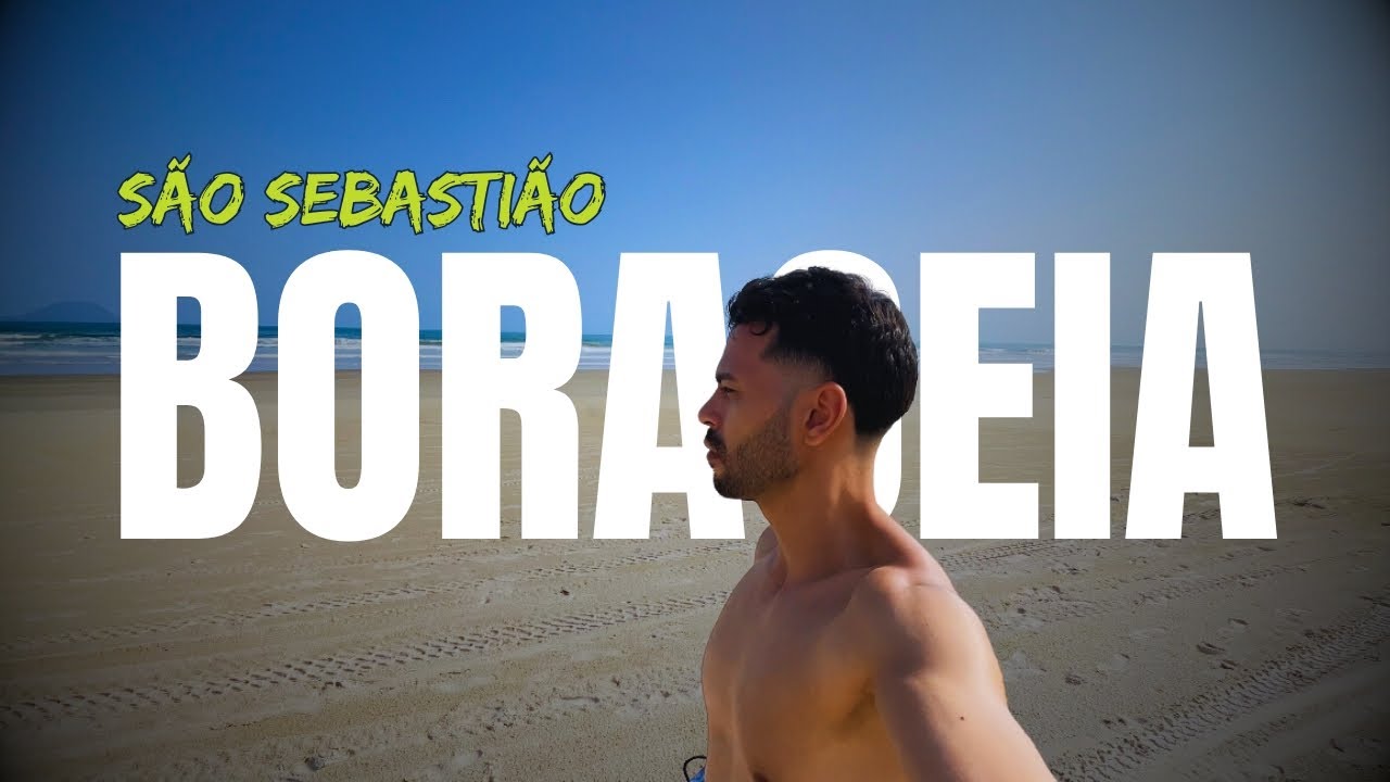Como é a Praia de BORACEIA em SÃO SEBASTIÃO Litoral norte - Ep 1 - YouTube