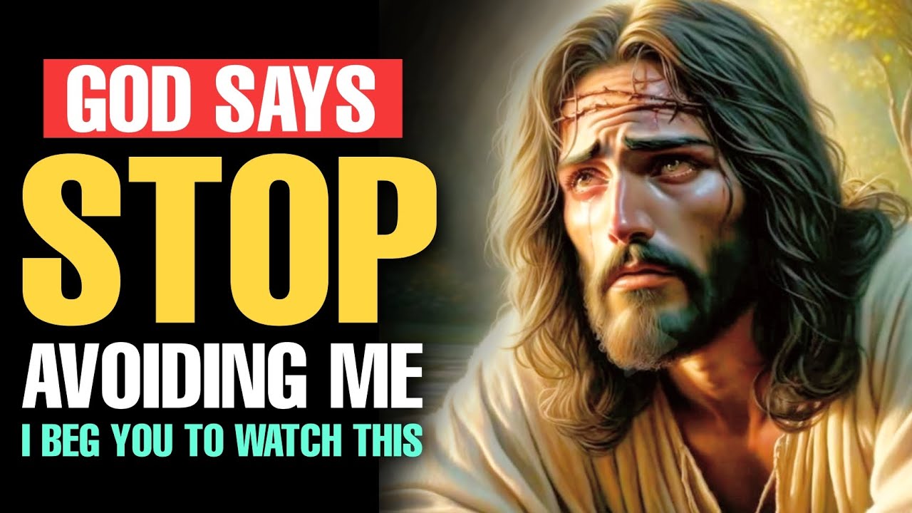 God Says, "STOP AVOIDING" I Need Your Attention IMMEDIATELY | God ...