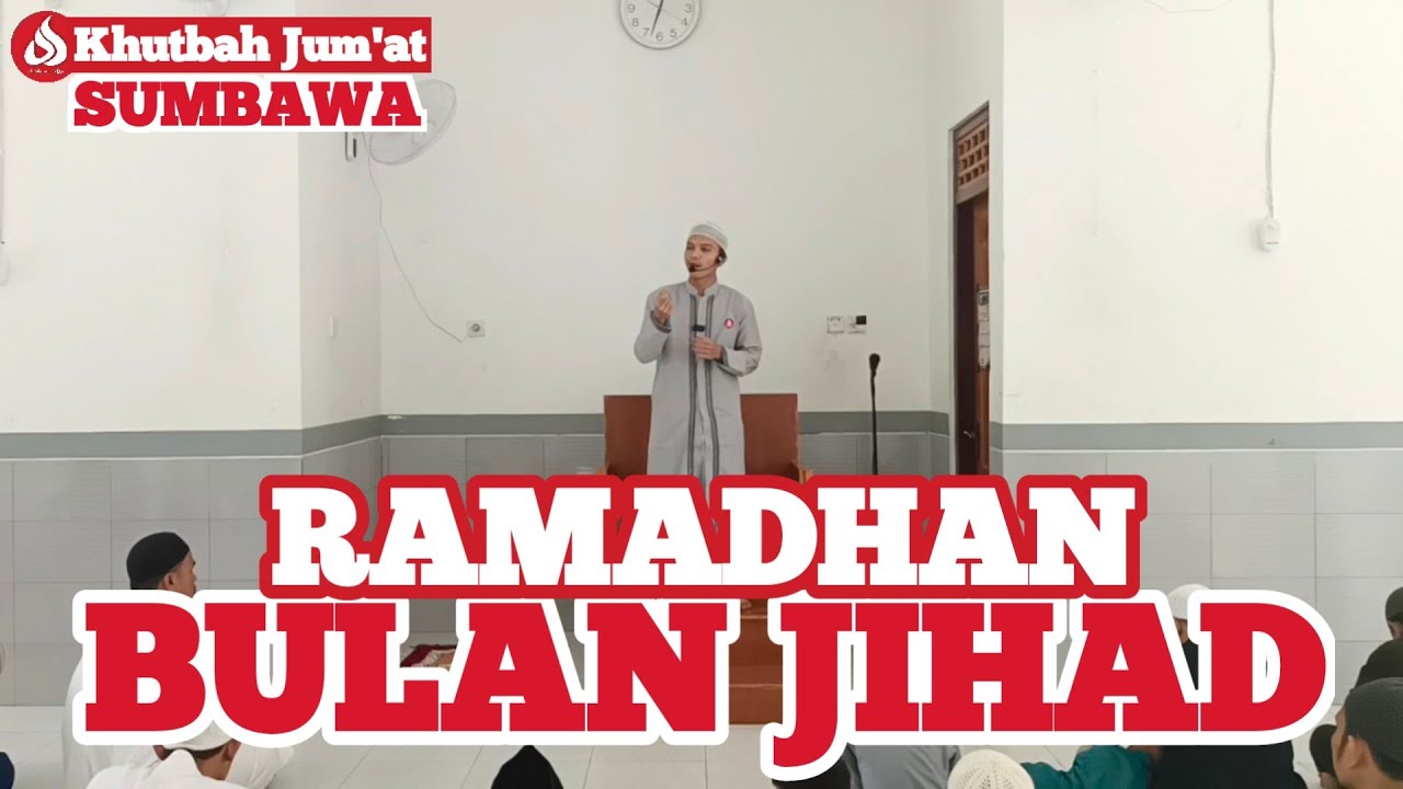 [Khutbah Jum'at Sumbawa] JIHAD DENGAN NYAWA, HARTA, LISAN & AL-QUR'AN ...