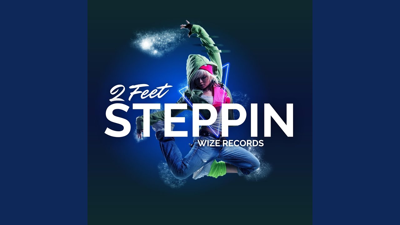 2 Feet Steppin - YouTube