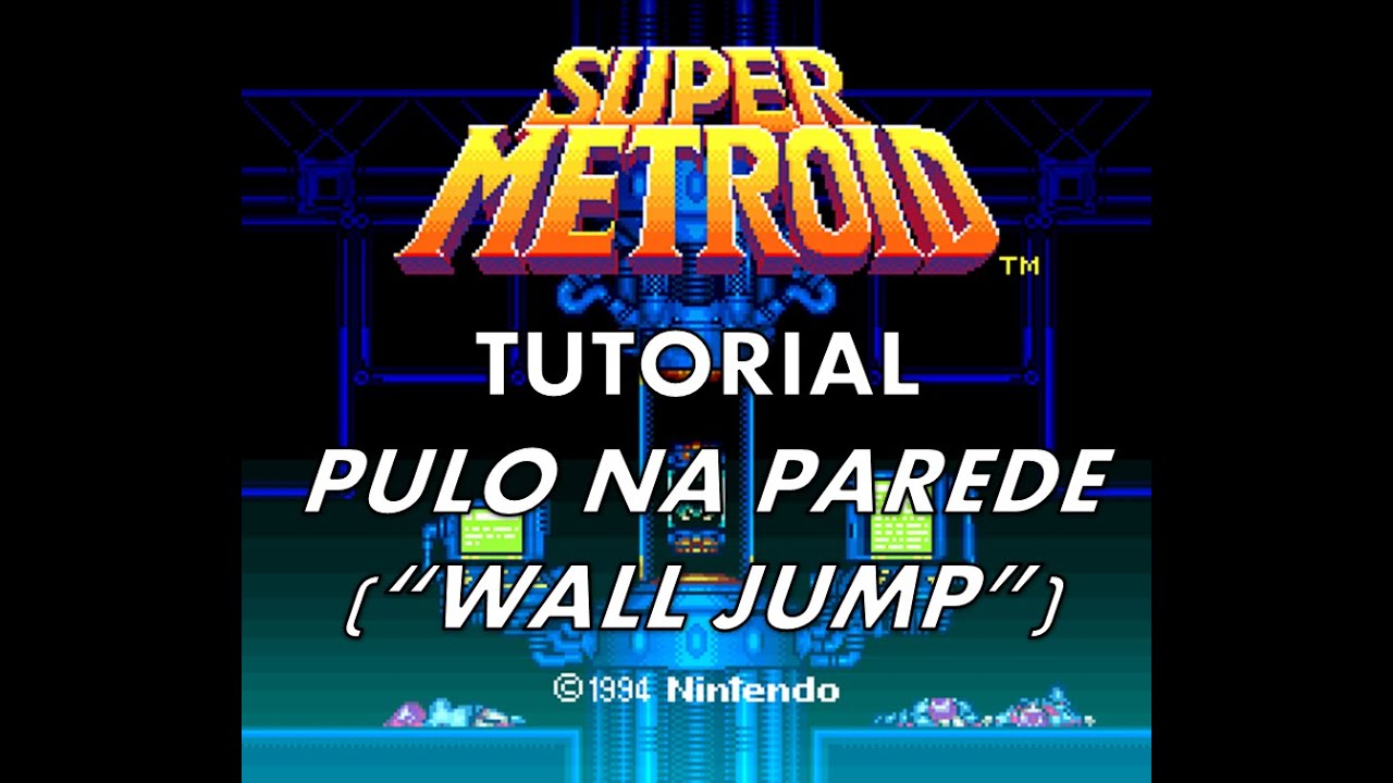 Tutorial: Pulo na parede ("Wall jump") - Super Metroid - YouTube